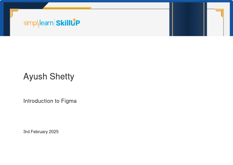 Ayush Shetty has successfully completed the online course Introduction to Figma course. Upgrade ...