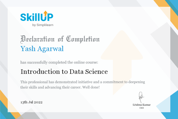 Yash Agarwal has successfully completed the online course Introduction to Data Science. Upgrade ...